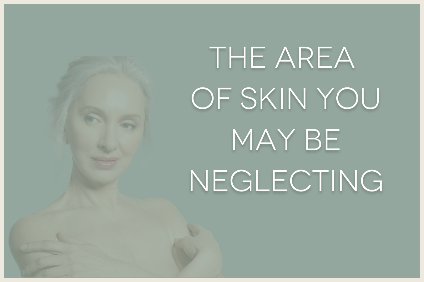 Are You Taking Care of This Often Forgotten Area of Skin? – Q The ...