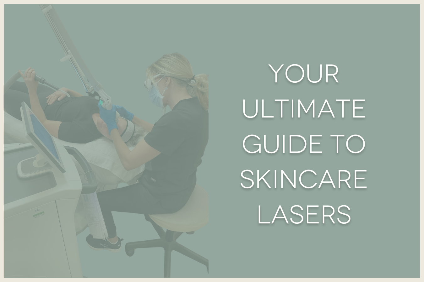 The Ultimate Skincare Laser Guide – Q The Medical Spa